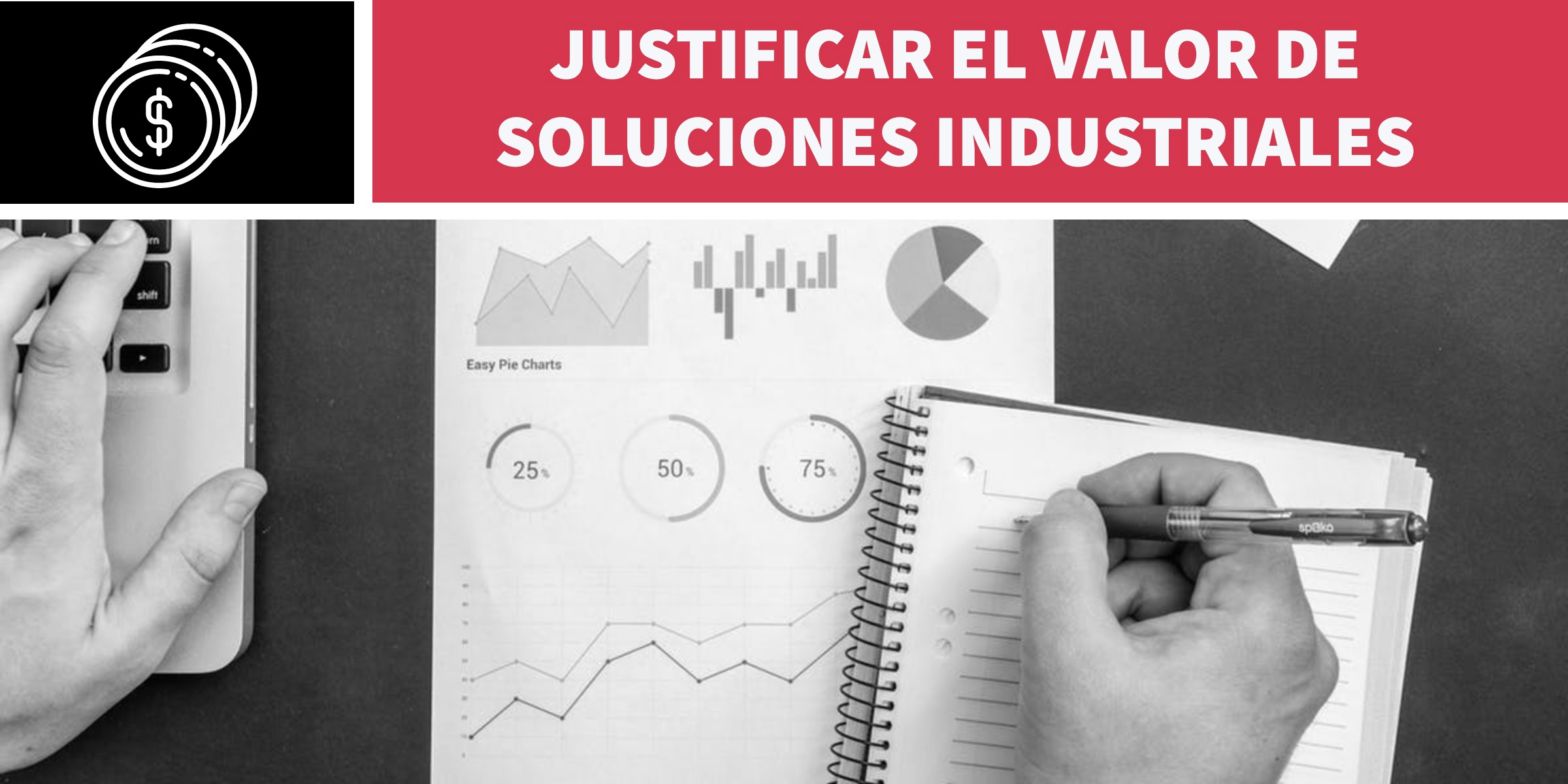 Pasos para justificar el valor de soluciones industriales Pasos para justificar el valor de soluciones industriales